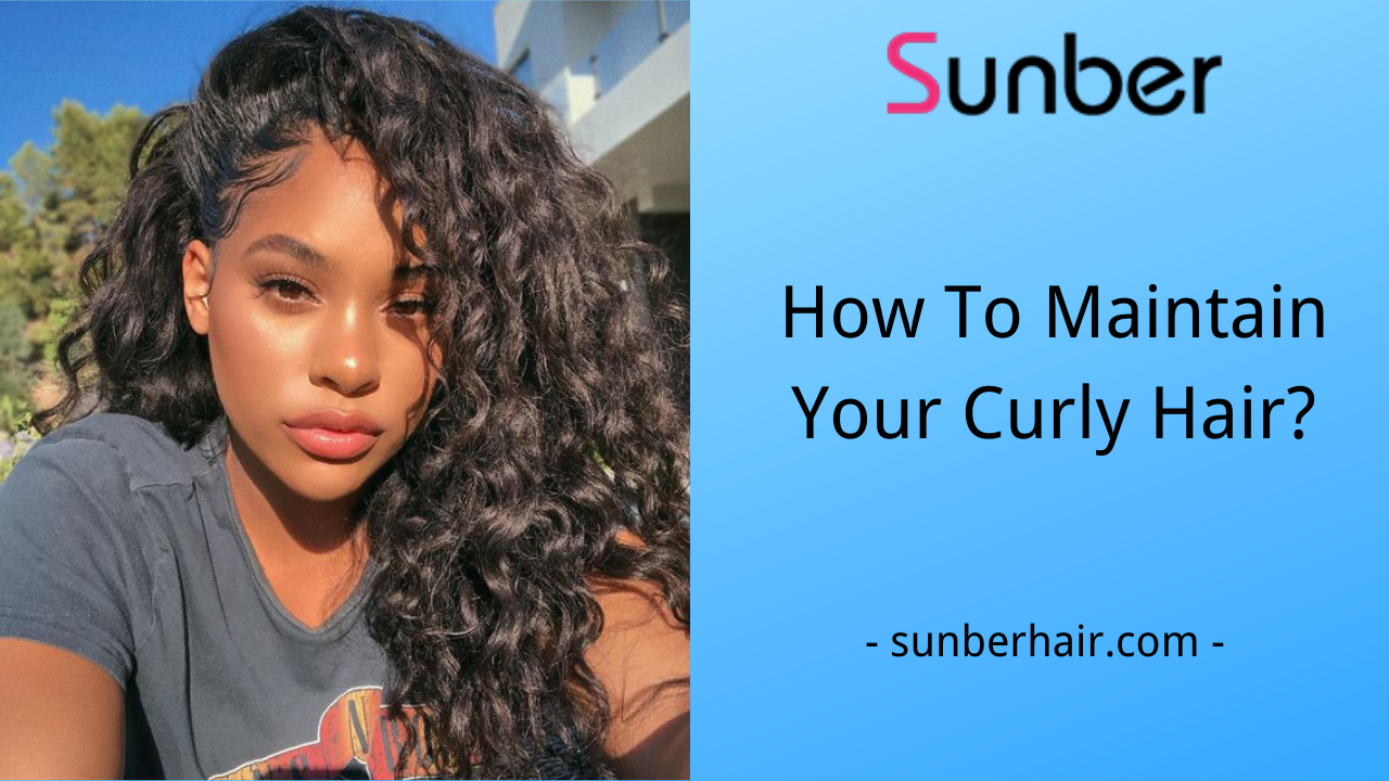How To Maintain Your Curly Hair? – Sunber
